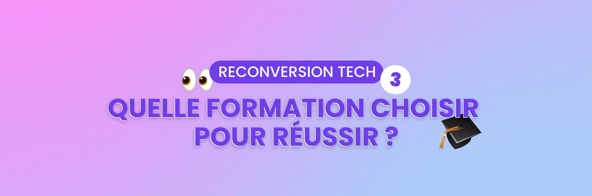 Reconversion dans la tech : Quelle formation choisir pour réussir